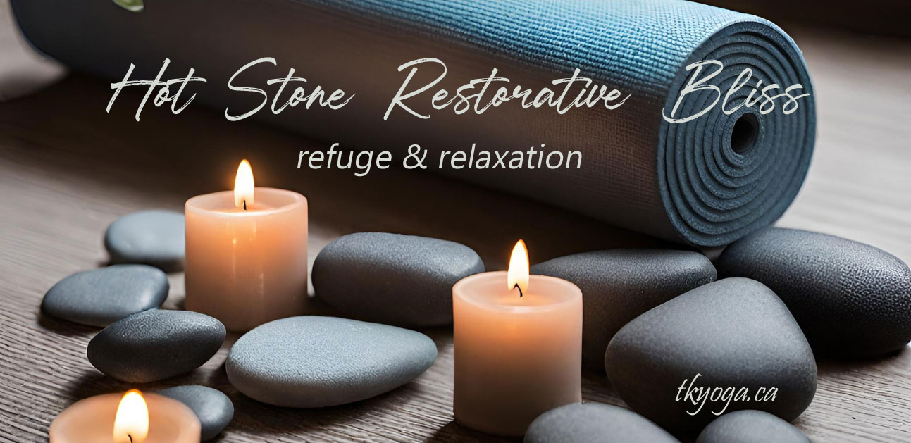 Hot Stone Restorative Bliss – Tanya Kalon Yoga